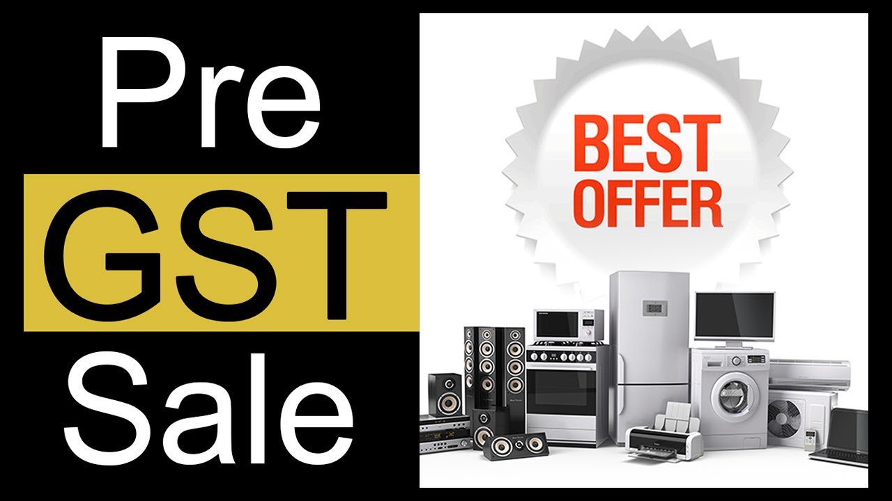 Pre Gst Sale | Offline & Online | Great Offers | Discount before GST ...