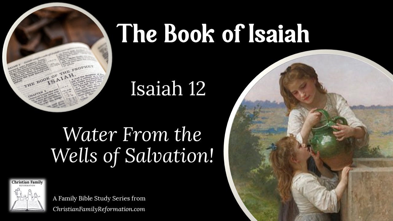 Isaiah 12: Water From the Wells of Salvation! - YouTube