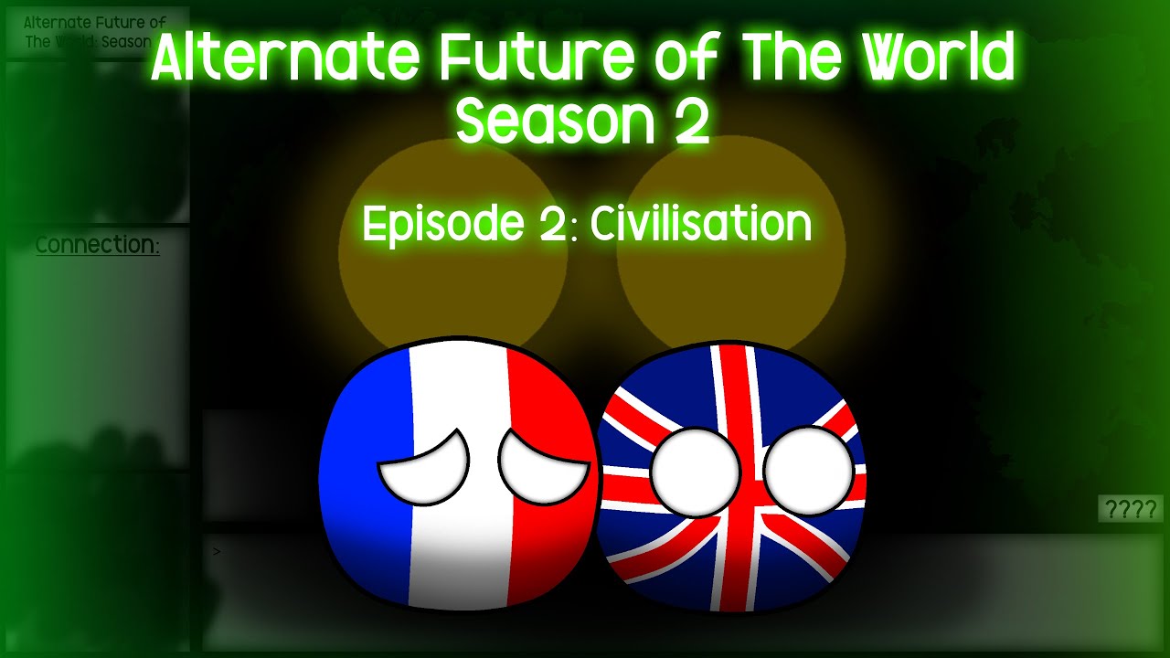 Alternate Future of The World: Season 2 | Episode 2: Civilisation - YouTube