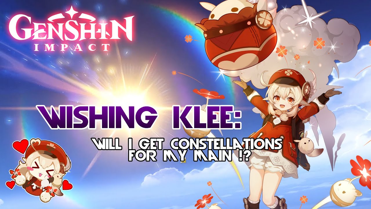 Genshin Impact - Wishing For Klee: Will i Get Constellations for my ...