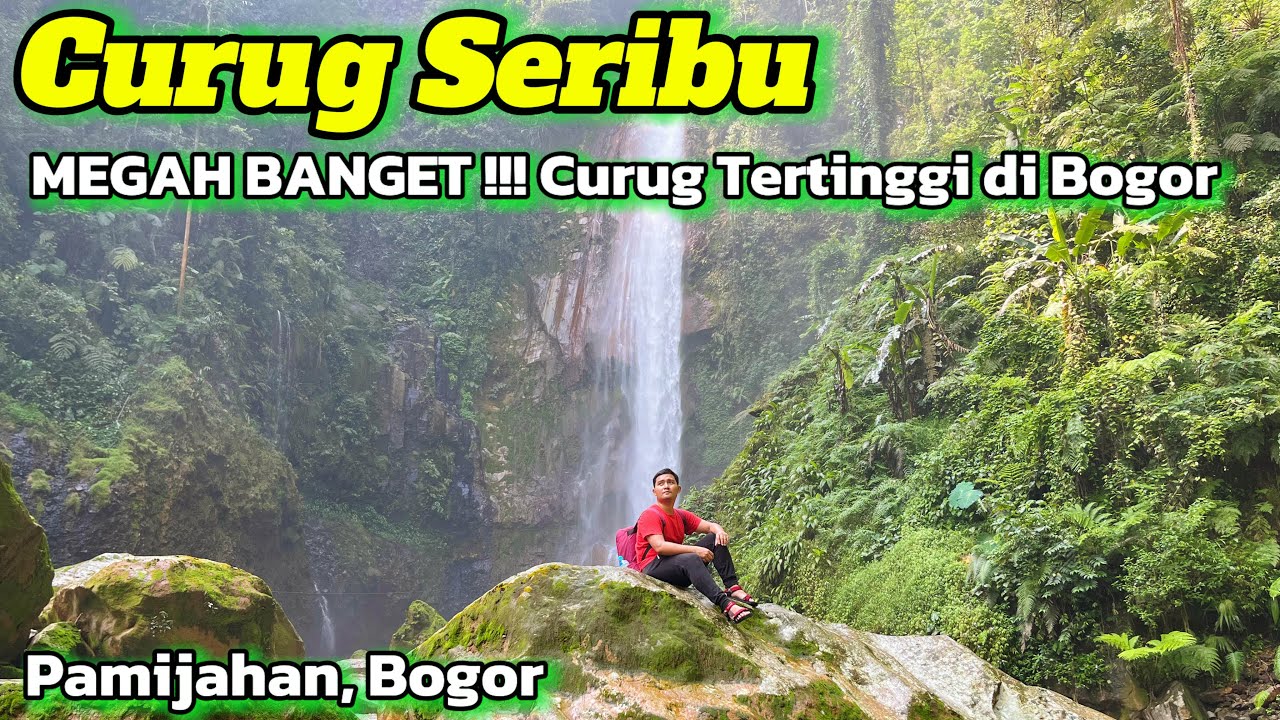 Curug Tertinggi !!! Curug Seribu Pamijahan Bogor - YouTube