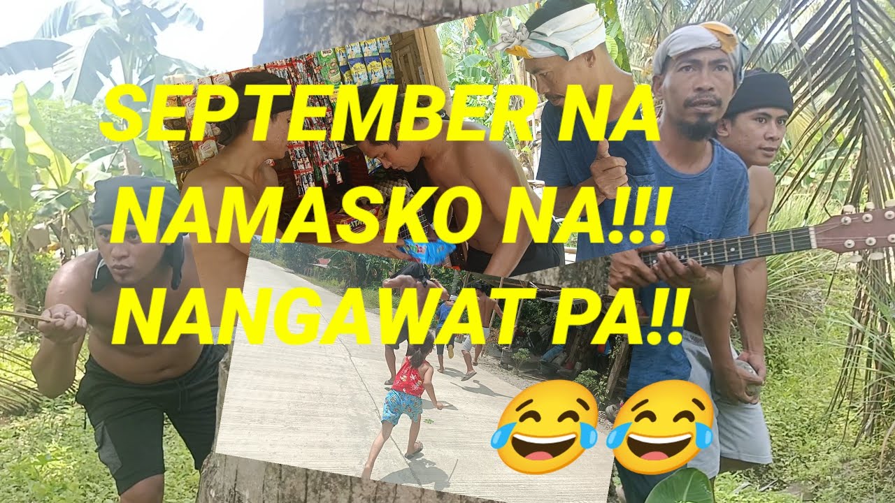 SEPTEMBER NA NANAYGON/NAMASKO NA OG UNA-UNA@pandato_vines - YouTube