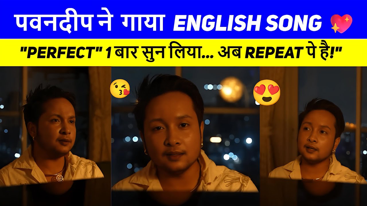 Pawandeep Rajan Sings PERFECT English Song 1st Time Ever! - YouTube