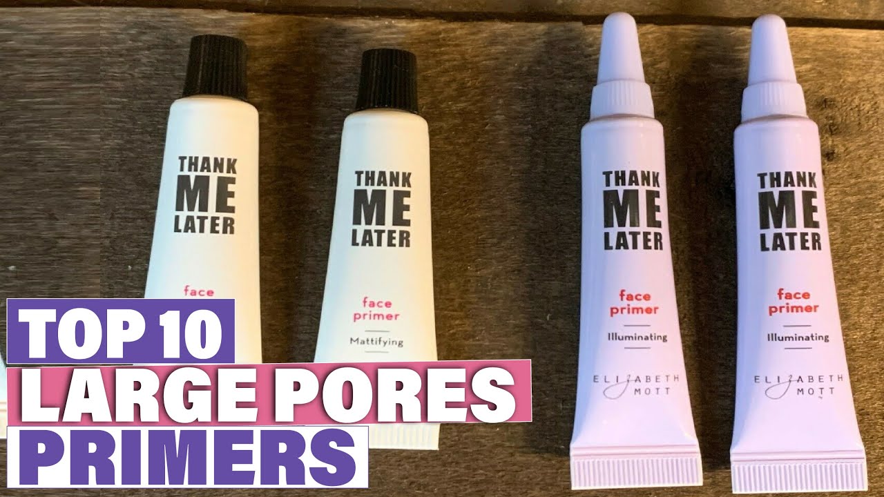 Primers For Large Pore : Which are the Best Primers For Large Pores in ...