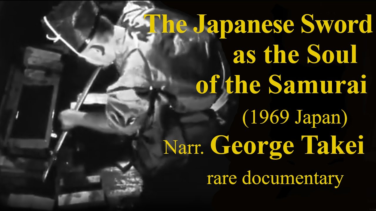 The Japanese Sword as the Soul of the Samurai (1969 Japan) George Takei ...