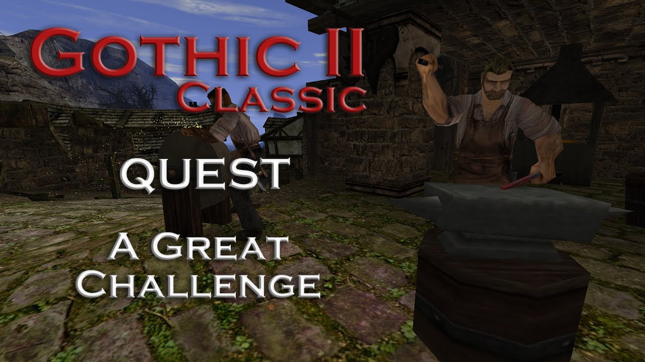 Gothic 2 Classic - A Great Challenge - Quest - Chapter 1 - YouTube