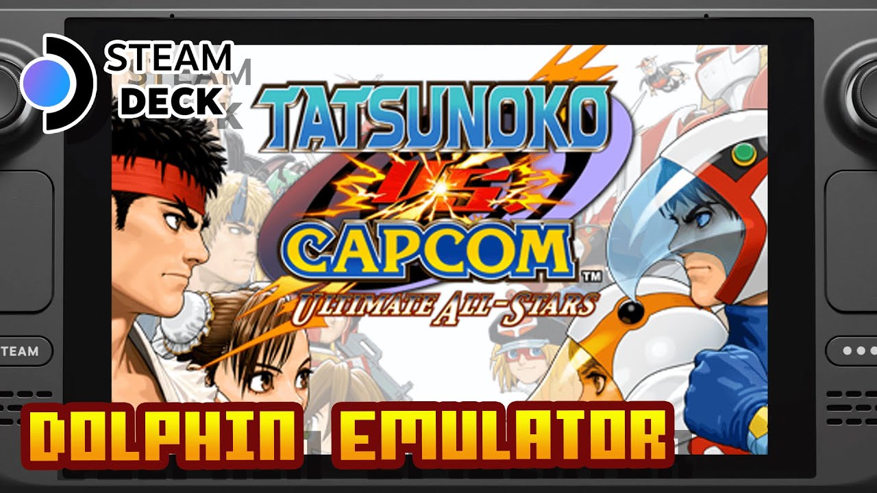 Tatsunoko Vs Capcom Ultimate All Stars Valve Steam Deck Dolphin