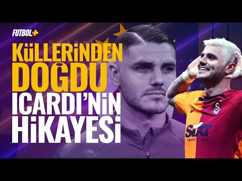 Galatasaray'da küllerinden doğdu: Mauro Icardı'nin çarpıcı hikayesi
