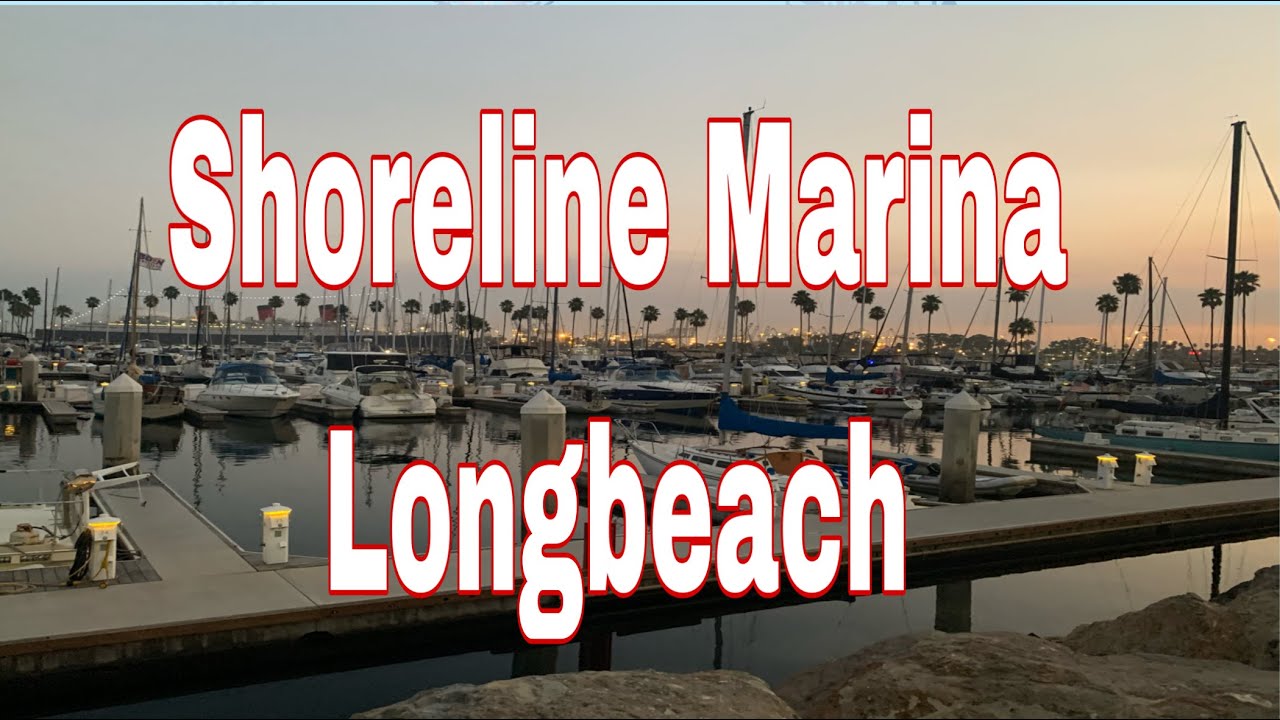 SHORELINE MARINA Longbeach - YouTube