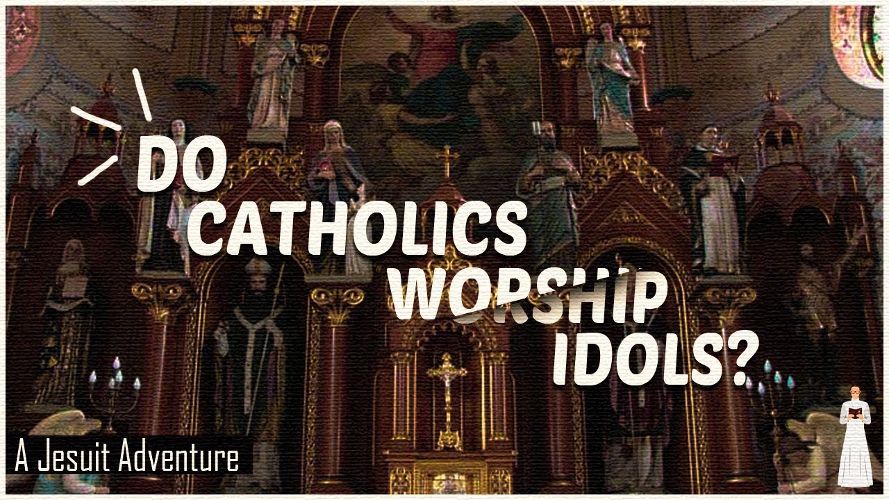 Do Catholics Worship Idols? - YouTube