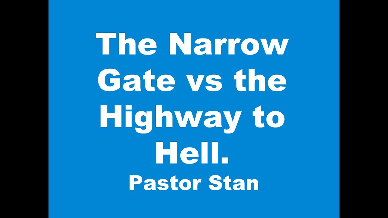The Narrow Gate vs the Highway to Hell. - YouTube