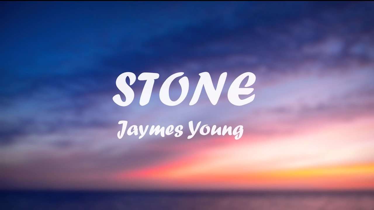 Jaymes Young - Stone (Lyrics) - YouTube
