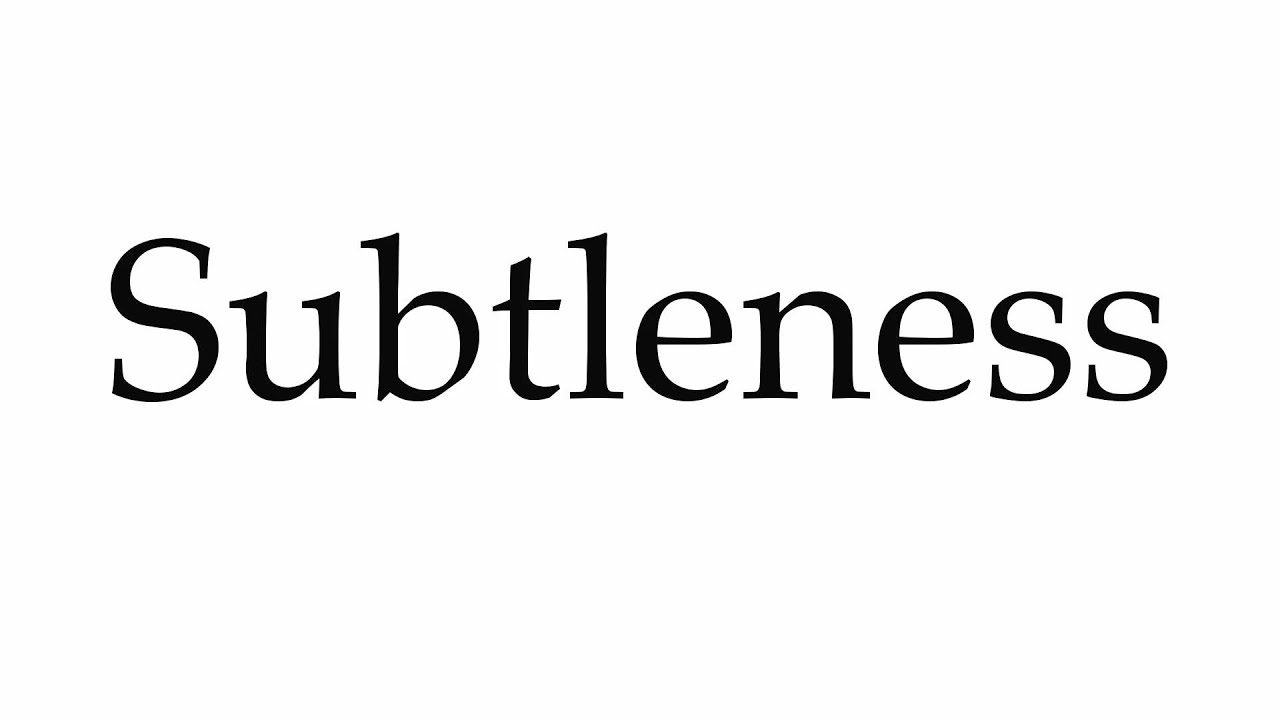 How to Pronounce Subtleness - YouTube