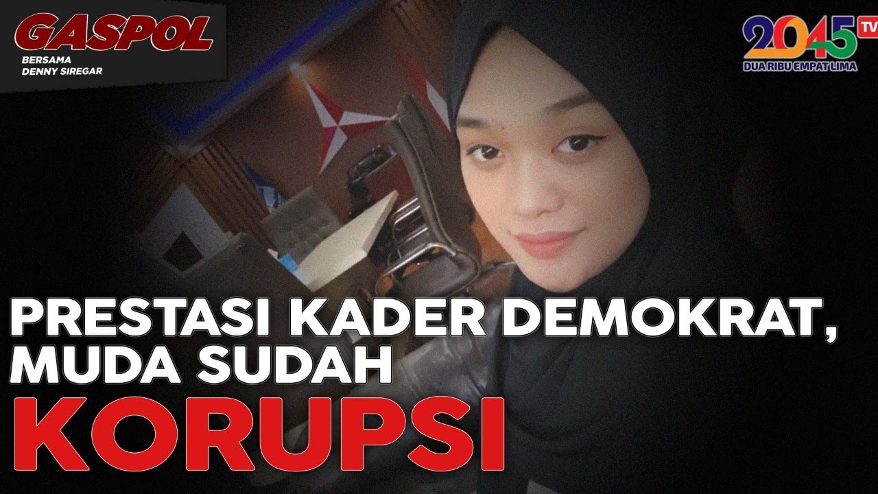 Denny Siregar: PRESTASI KADER DEMOKRAT, MUDA SUDAH KORUPSI (Gaspol #109 ...