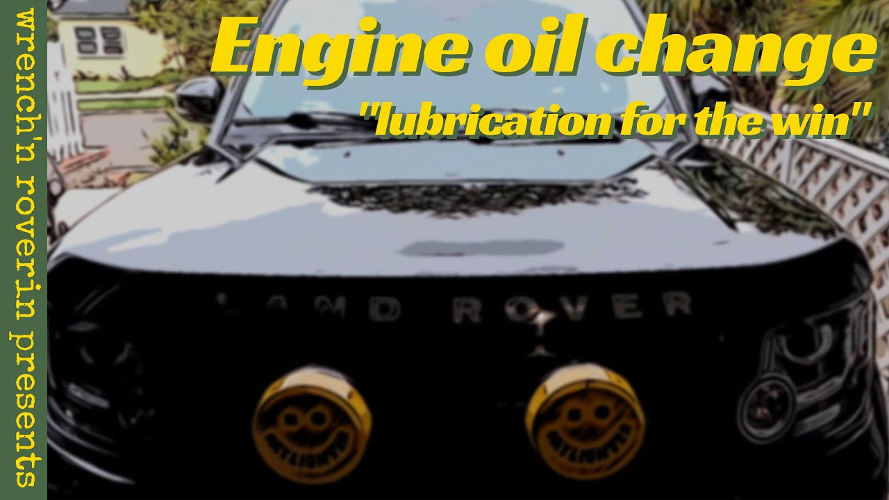 Land Rover | Engine Oil Change "lubrication for the win” - YouTube