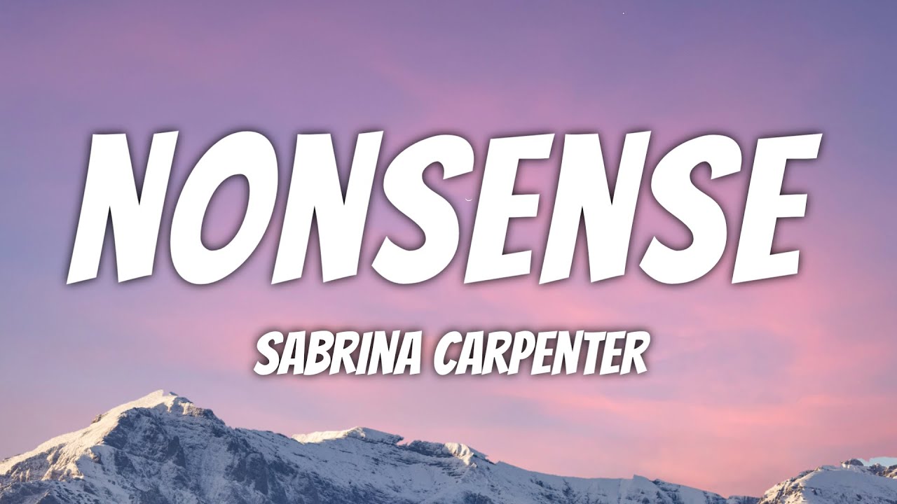Nonsense - Sabrina Carpenter [ Letra - Lyrics Video ] - YouTube