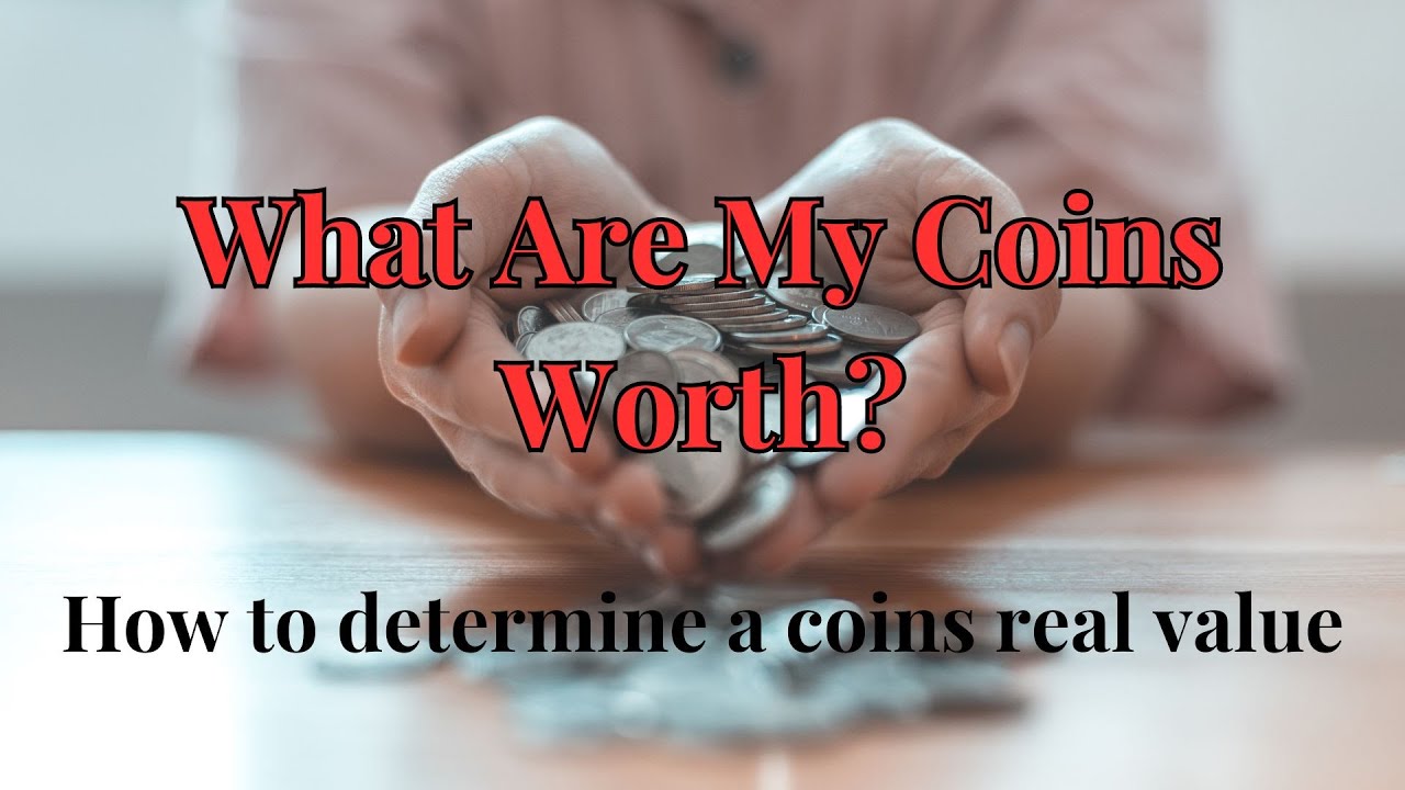 What Are My Coins Worth? - YouTube