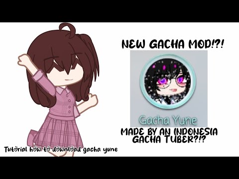 NEW GACHA MOD MADE BY AN INDONESIA GACHATUBER 😲?!? | Gacha Yune ...
