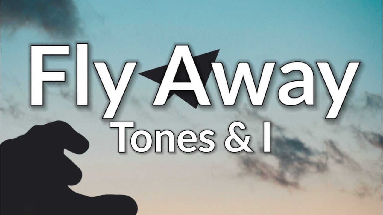 Tones And I - Fly Away (Lyrics) - YouTube