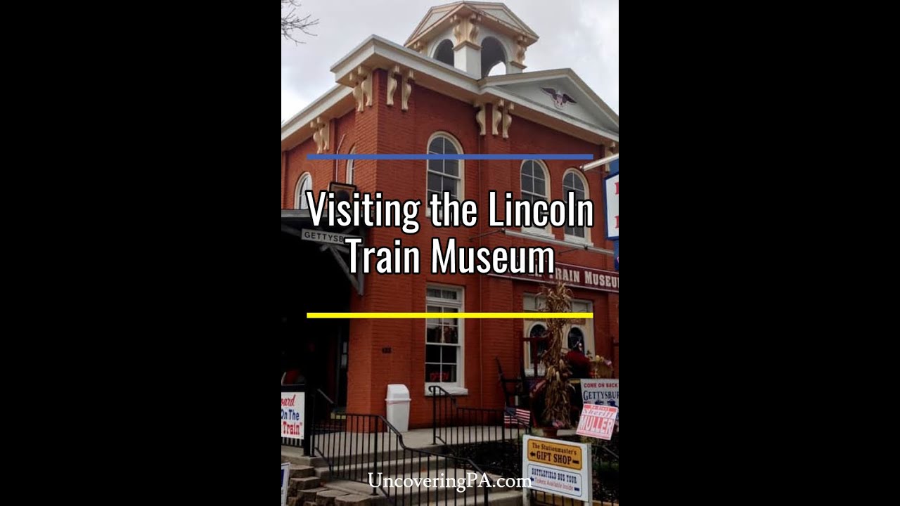Gettysburg Lincoln Train Museum - YouTube