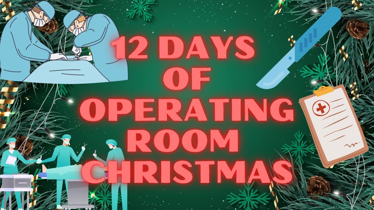 “12 Days of Operating Room Christmas” #ORMurseJoel - YouTube