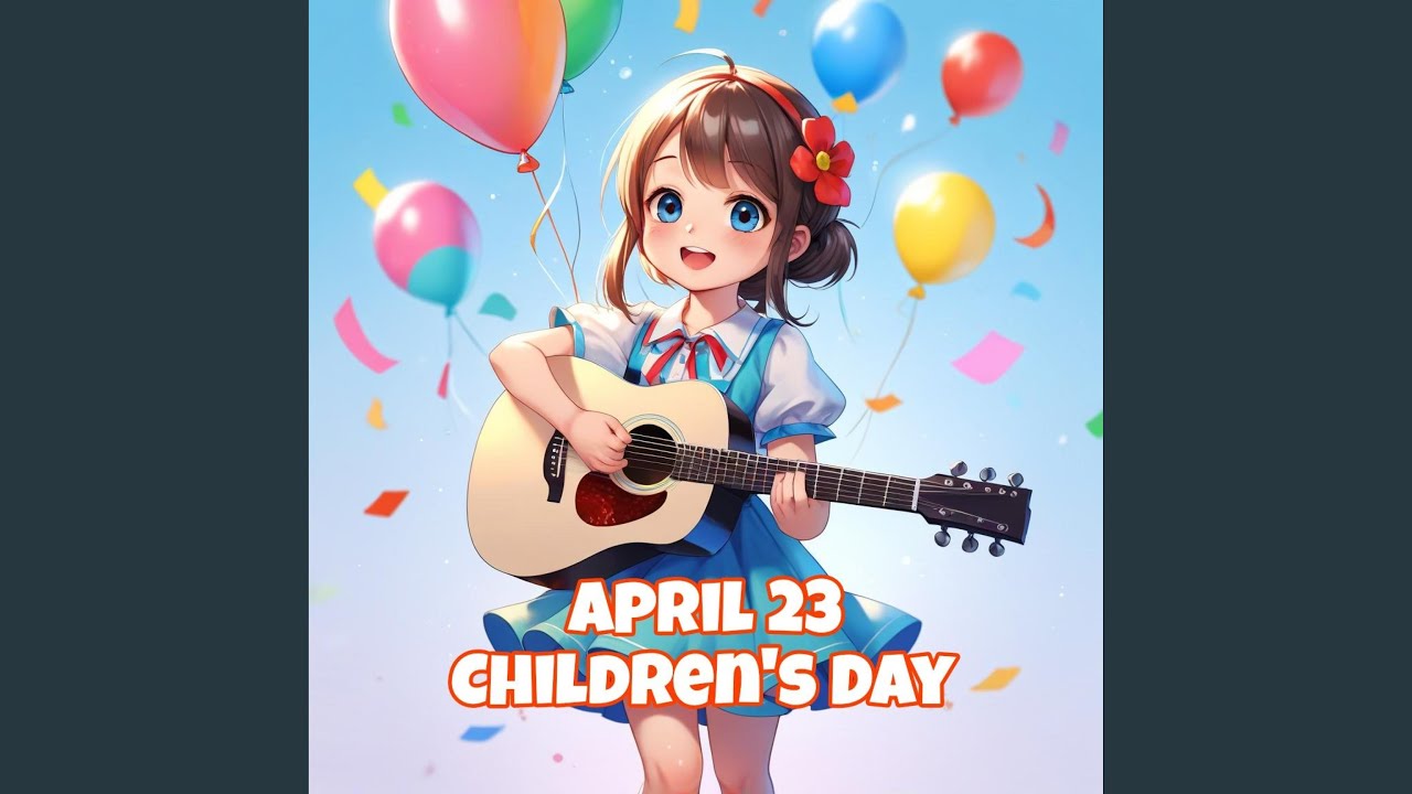April 23 Children's Day - YouTube