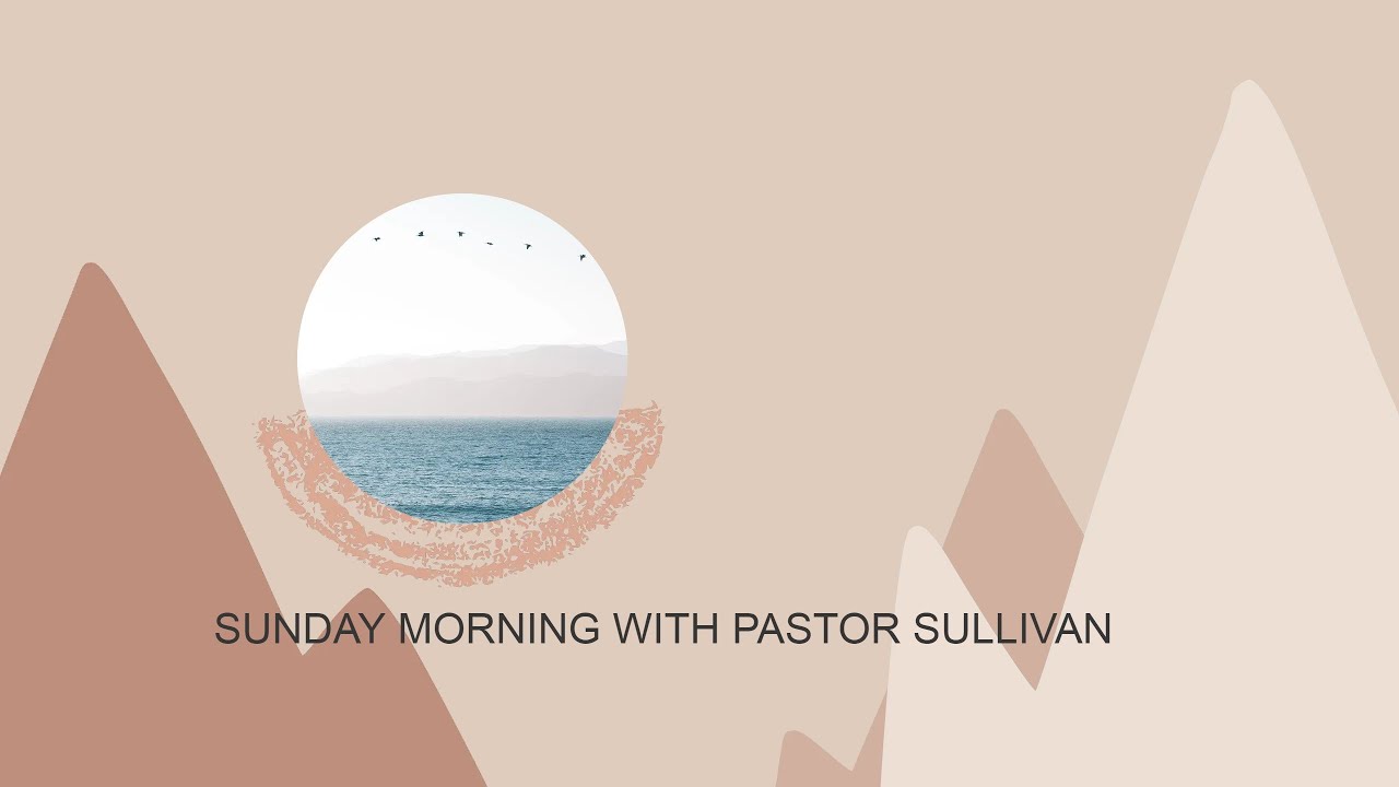 Sunday Morning with Pastor Sullivan 11-12-2023 - YouTube