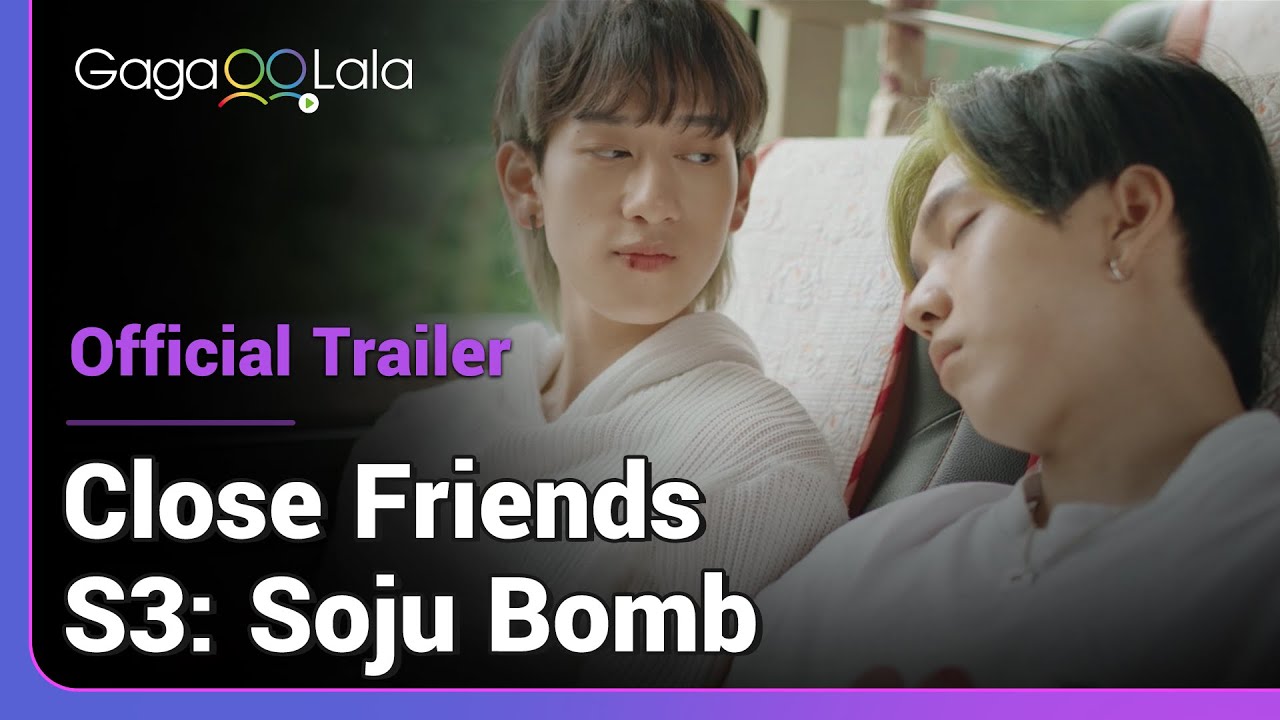 Close Friend 3: Soju Bomb | Official Trailer | There's nothing a bottle ...