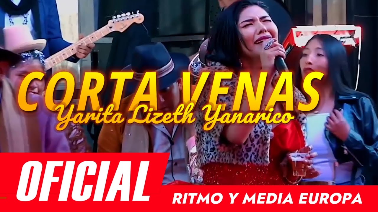 Yarita Lizeth Yanarico - Corta venas (RITMO Y MEDIA Europa) Oruro 2022 ...