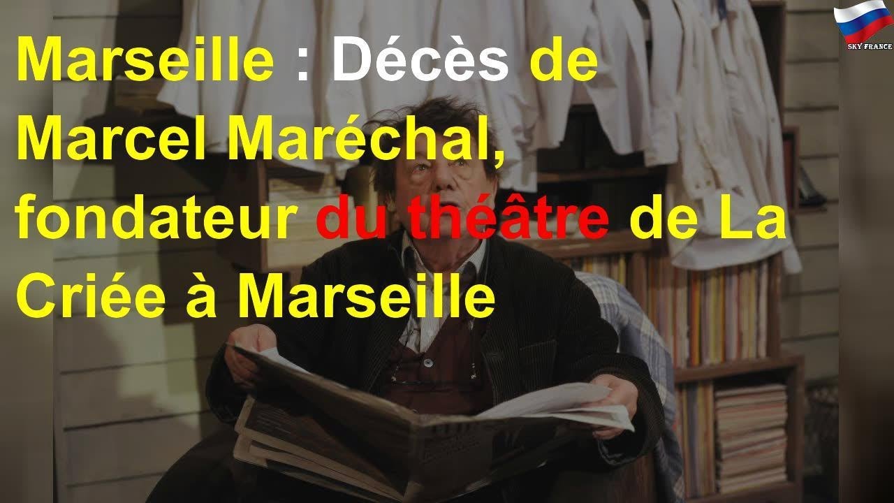 Marseille : Décès de Marcel Maréchal, fondateur du théâtre de La Criée ...