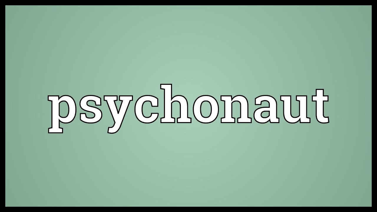 Psychonaut Meaning - YouTube