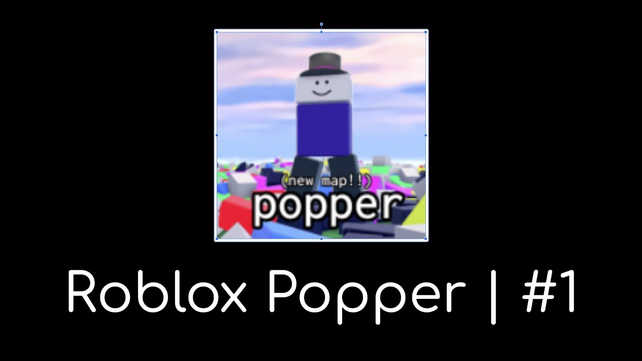 Roblox Popper #1 | I see no popping in this game. - YouTube