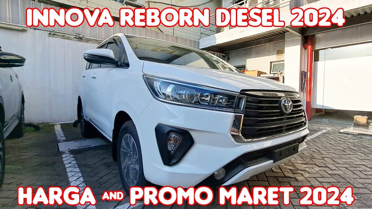 All New Innova Reborn Diesel 2024 |Harga & Promo Innova Reborn Maret ...