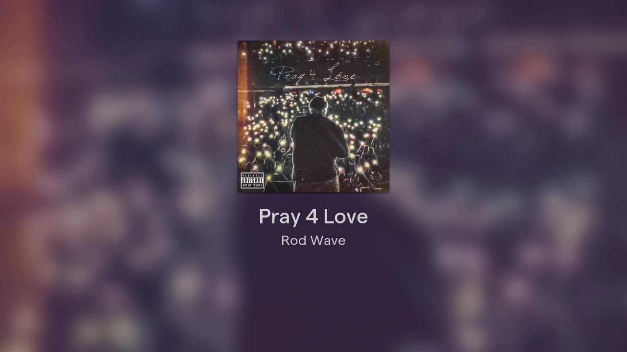 [FULL ALBUM] - Rod Wave - Pray 4 Love - YouTube