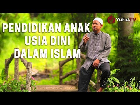 Ceramah Agama Singkat: Pendidikan Anak Usia Dini dalam Islam - Ustadz Abu Ubaidah Yusuf As-Sidawi