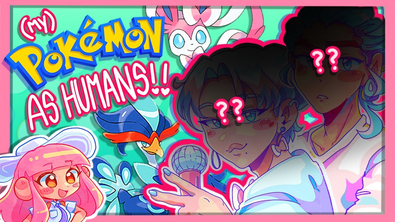 Turning my Pokémon team INTO HUMANS!! \(^ヮ^)/🩵💖 - YouTube