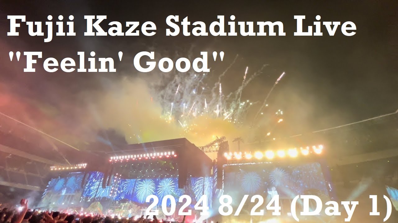 2024 8/24 藤井風 Fujii Kaze Stadium Live "Feelin' Good" Day1 at Nissan ...