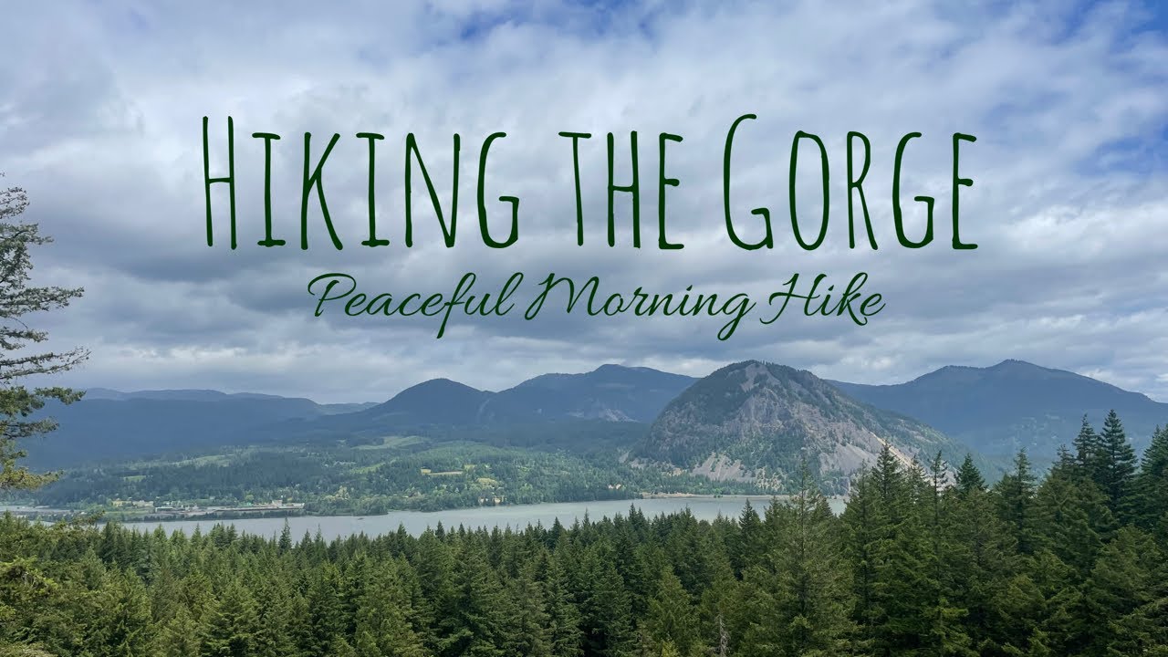 Hiking the Gorge • Peaceful Morning Hike - YouTube