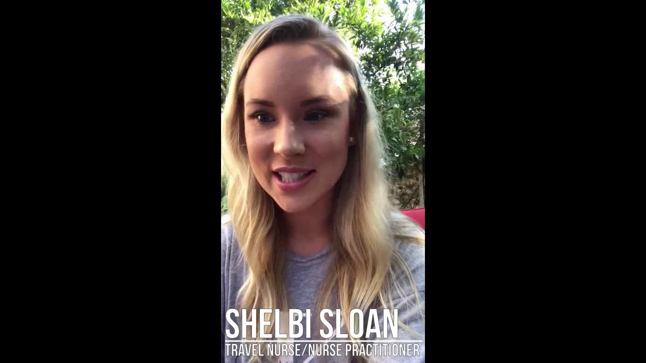 Travel Nurse / Nurse Practitioner | Shelbi Sloan - YouTube