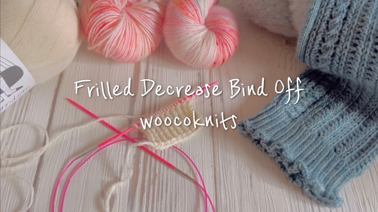 Frilled Decrease Bind Off - YouTube