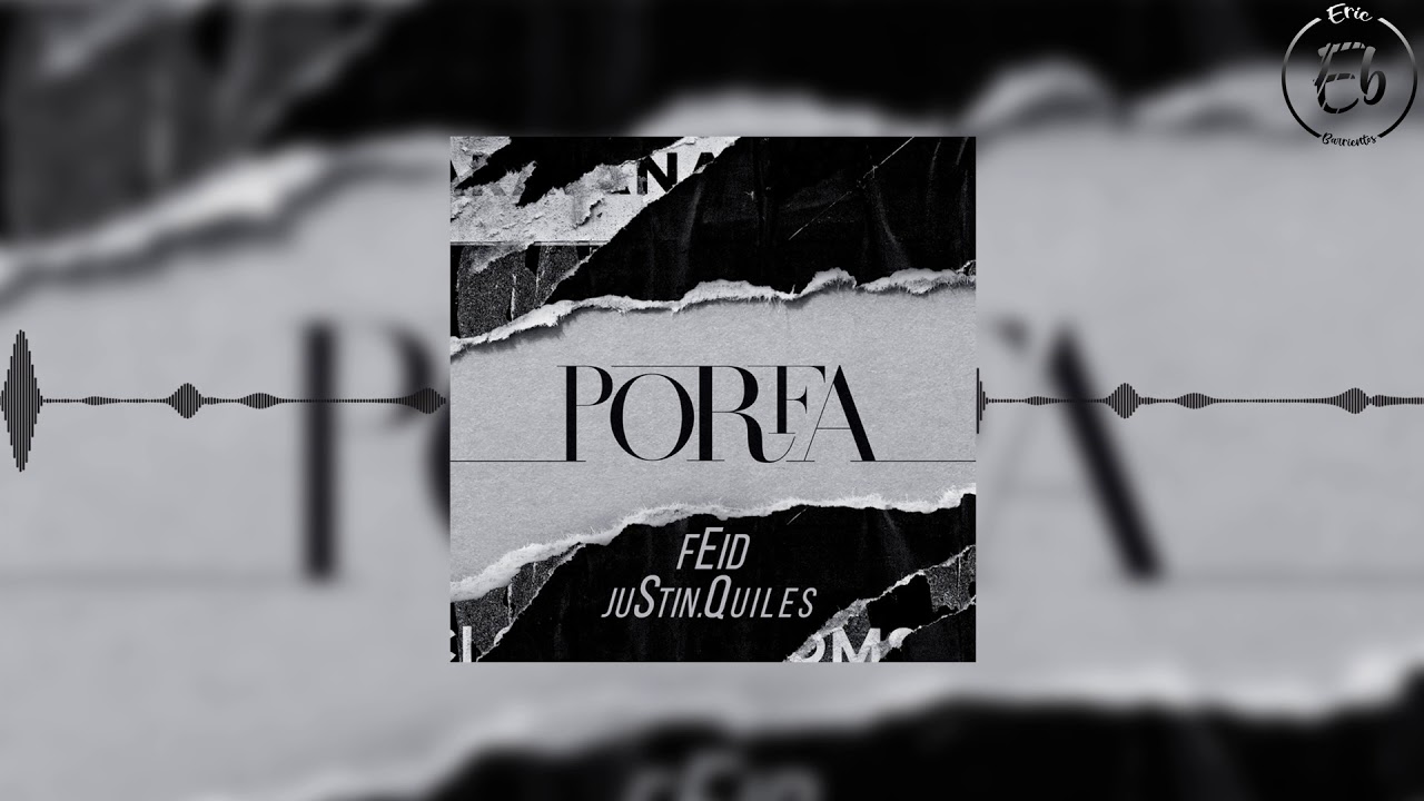 PORFA - FEID FT JUSTIN QUILES - EXTENDED MIX ERIC BARRIENTOS - YouTube