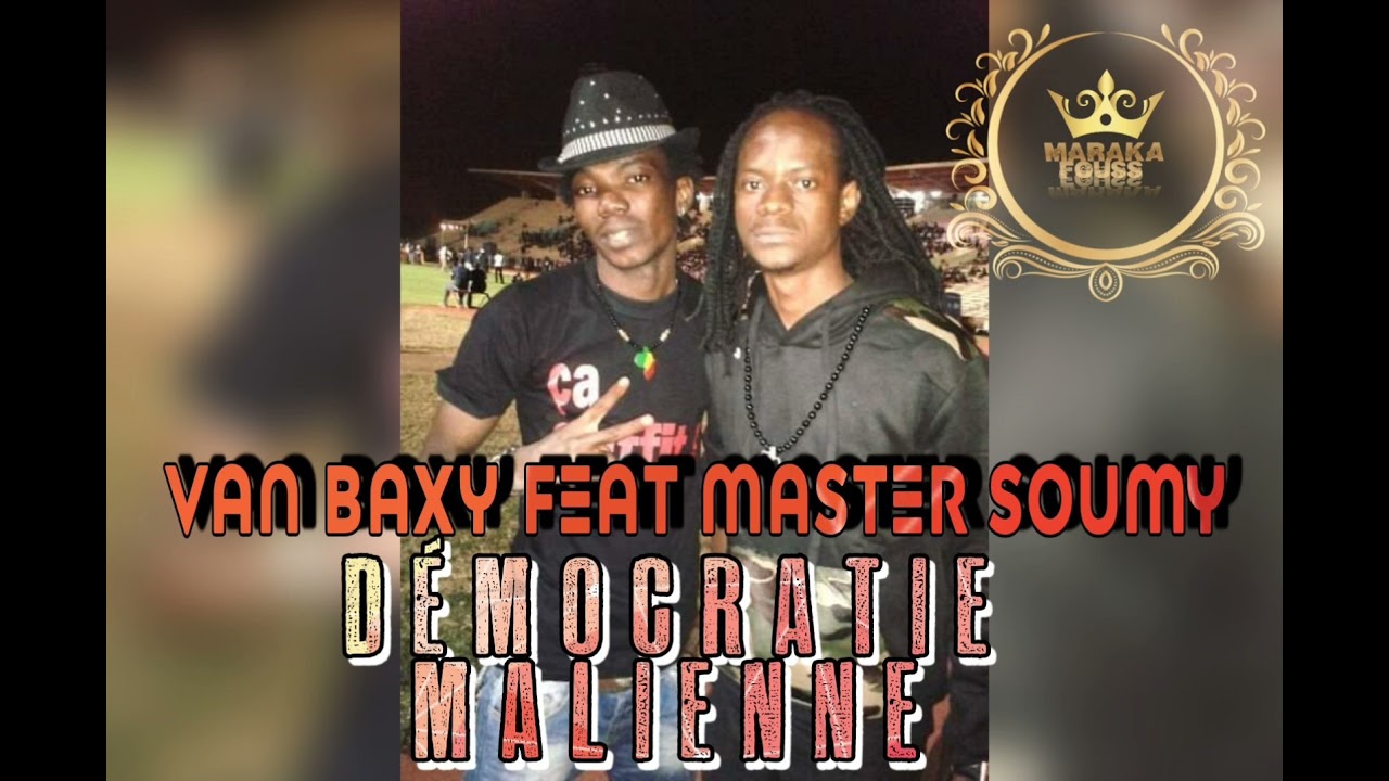 VAN BAXY FT. MASTER SOUMY - DÉMOCRATIE MALIENNE （Son Officiel 2021 ...