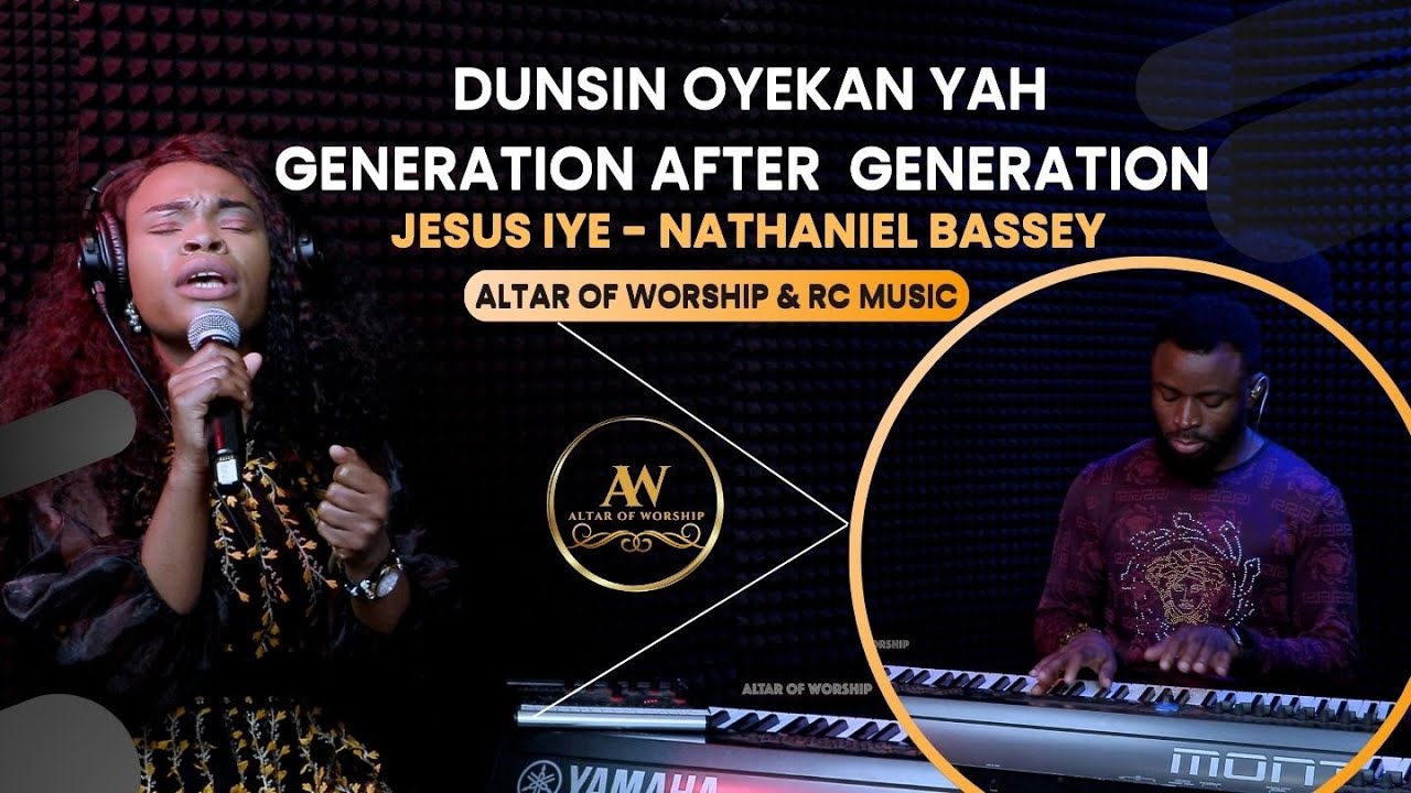 Dunsin Oyekan YAH Generation After Generation /Jesus Iye Nathaniel Bas ...