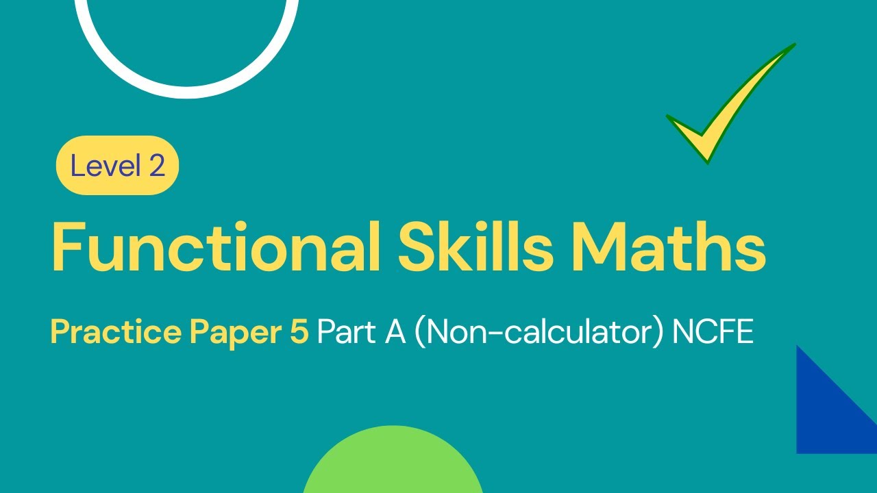 Level 2 Functional Skills Maths Practice Paper 5 Part A Non calculator Level 2 Functional Skills Maths Practice Paper 5 Part A Non calculator