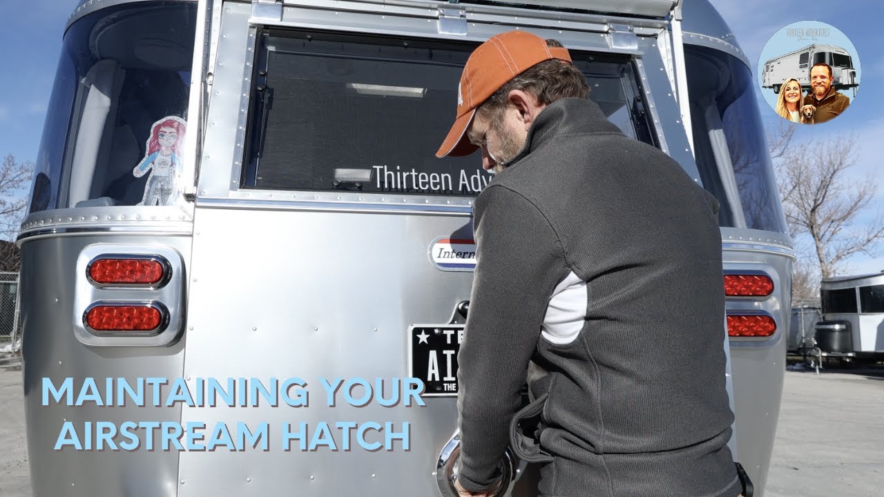 Airstream Rear Hatch Maintenance Guide: Tips and Tricks for Keeping it ...
