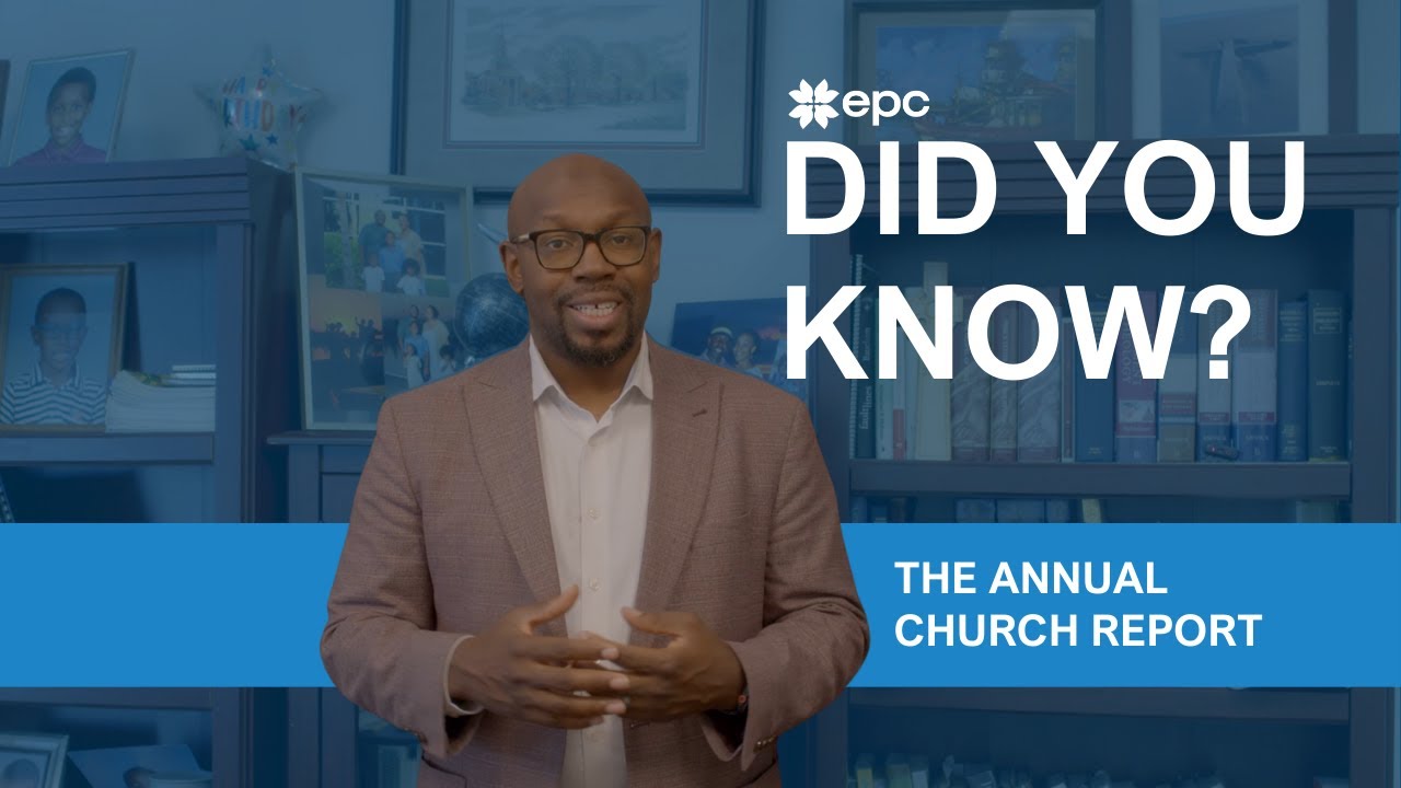 EPC Did You Know | The Annual Church Report - YouTube