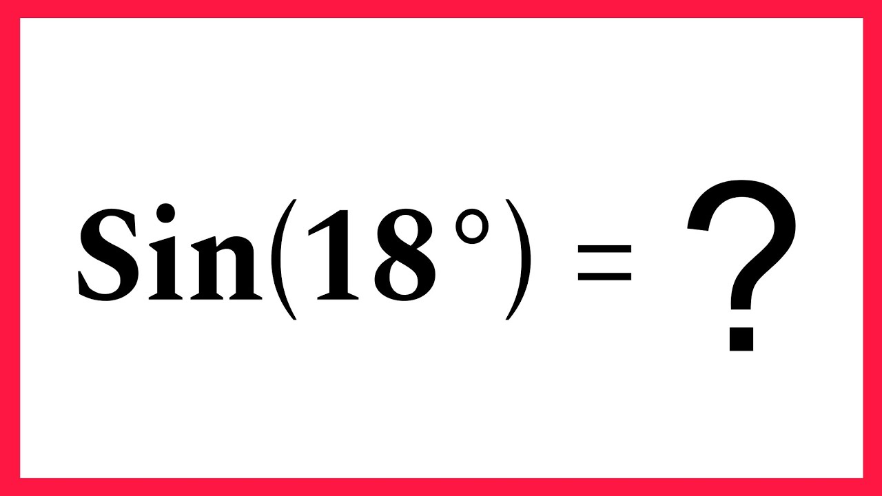 Trigonometric function | Can you find the value of Sin(18°)?? - YouTube