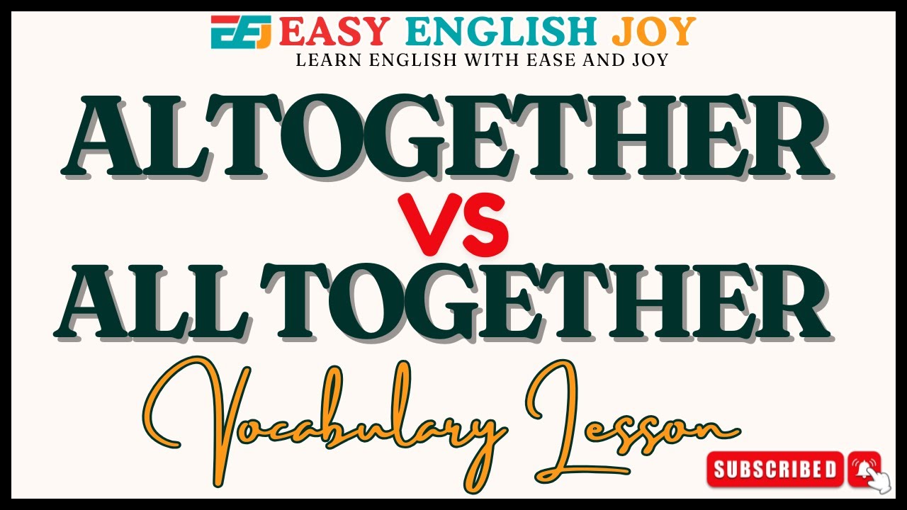 Altogether vs All Together | Vocabulary Lesson - YouTube