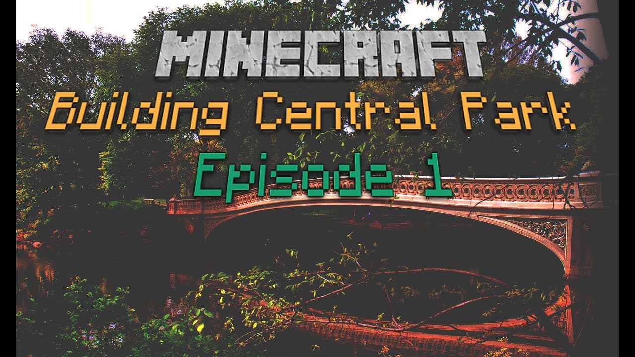Minecraft : Central Park Speed Build Episode 1 | Minecraft New York ...