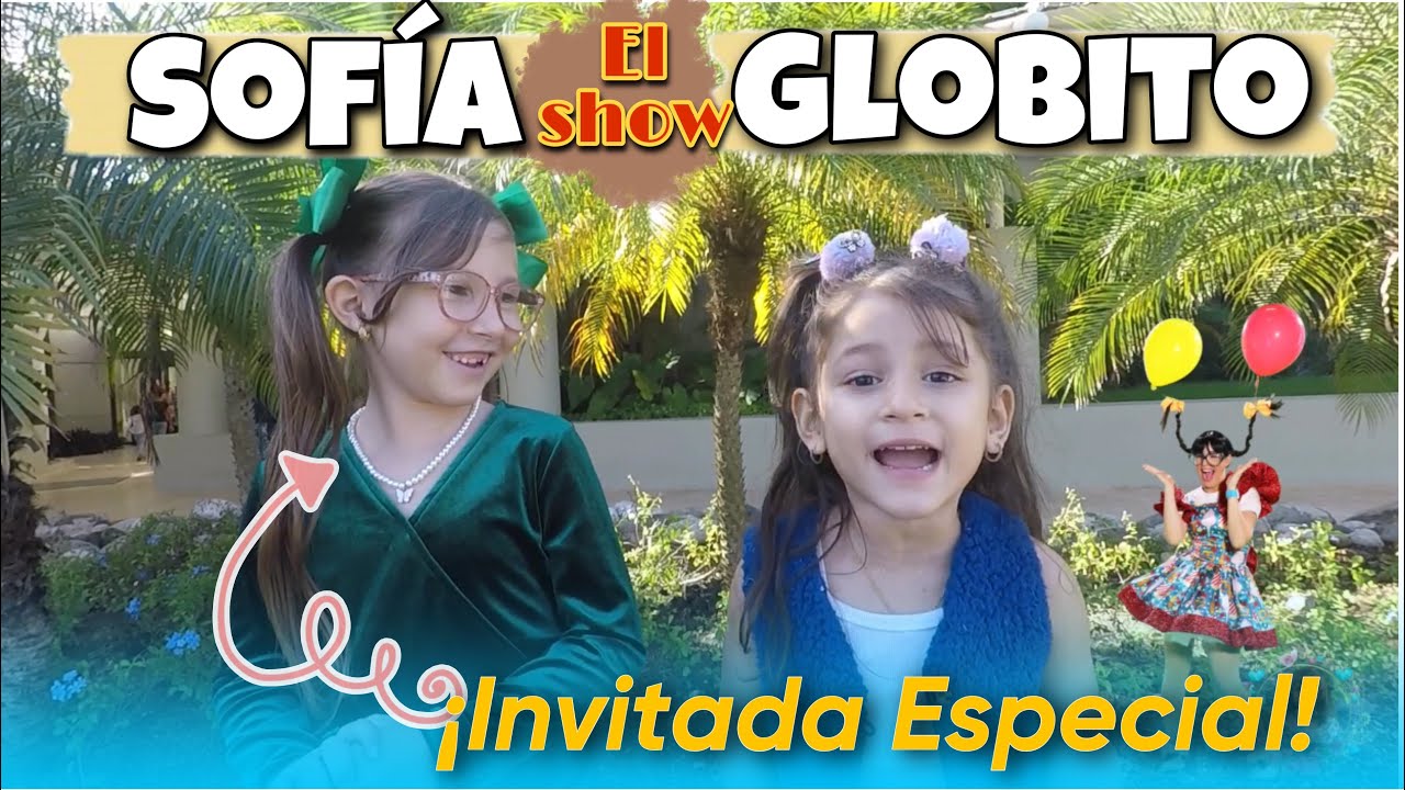 🎈🎈El Show de Sofía Globitos.¡Con una invitada especial!🇩🇴🇩🇴 - YouTube